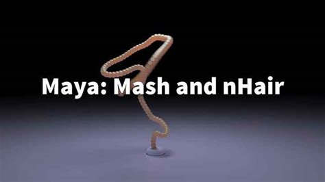 Mixing Maya S MASH And NHair For Animation Lesterbanks