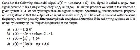 Solved Consider The Following Sinusoidal Signal X T Chegg Com