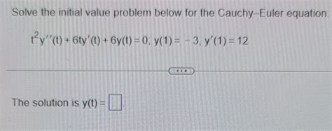 Solved Solve The Initial Value Problem Below For The