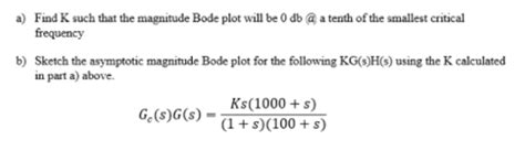 Solved A Find K Such That The Magnitude Bode Plot Will Be 0
