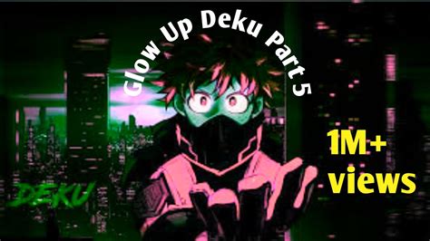 Glow Up Deku Part 5 Transformation MHA BNHA Texting Stories Deku
