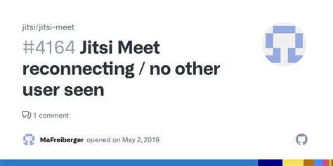 Jitsi Meet Reconnecting No Other User Seen · Issue 4164 · Jitsi