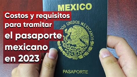 Pasaporte Mexicano En 2023 Costo Y Requisitos Para Tramitarlo Youtube