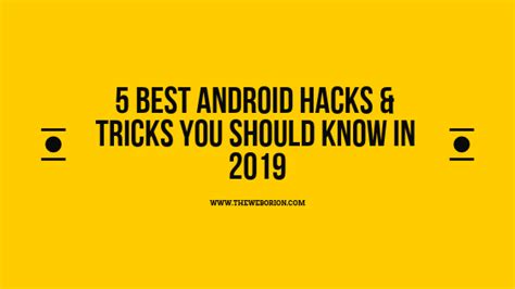 5 Best Android Hacks Tricks You Should Know In 2019