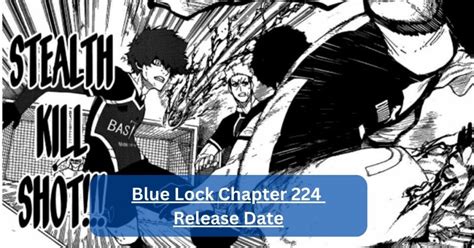 Blue Lock Chapter 224 Release Date Unlocking The Excitement