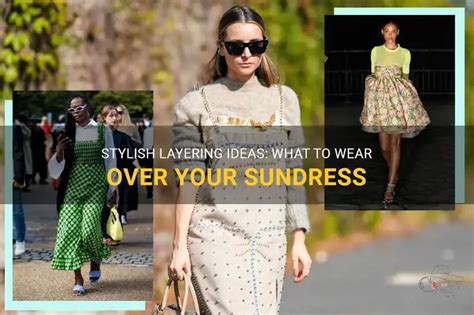 Stylish Layering Ideas What To Wear Over Your Sundress Shunvogue
