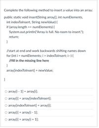 Answered Java Question Complete The Following Method To Insert A Value Into An Array