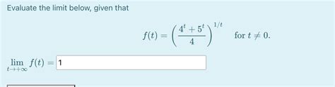 Solved Evaluate The Limit Below Given That F T 44t 5t 1 T
