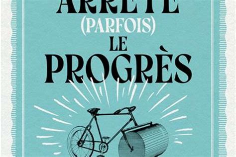 On Arrête Parfois Le Progrès Lhistoire Dune Croissance
