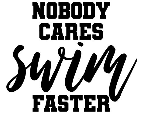 Nobody Cares Swim Faster Script Text Vinyl Decal Sticker Decals Hut