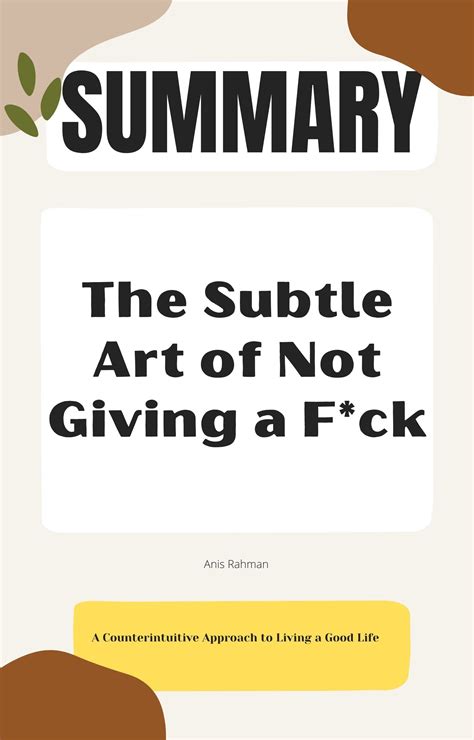 Summary Of The Subtle Art Of Not Giving A F Ck A Counterintuitive