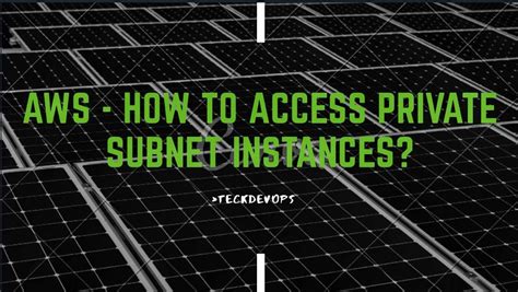 Awsvpc — How To Access Private Subnet Machines By Avishek Roy