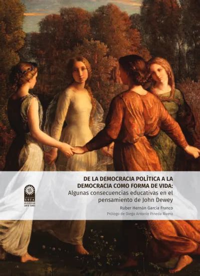 La democracia como forma de vida DE LA DEMOCRACIA POLÍTICA A LA DEMOCRACIA COMO FORMA DE VIDA