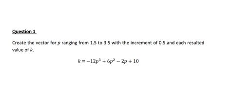 Solved Use Matlab Program To Solve This Question Note Only Chegg