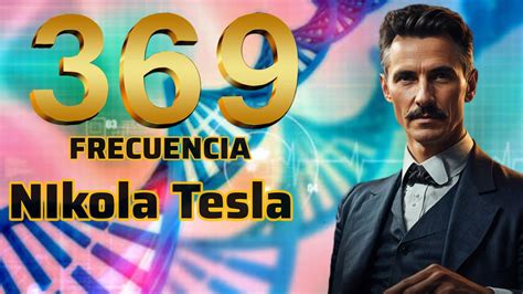 Nikola Tesla 369Hz Frecuencia de Manifestación ATRAE TUS DESEOS