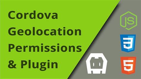 Cordova Geolocation Plugin And Permissions Youtube