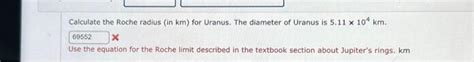 solved calculate the roche radius in km for uranus the
