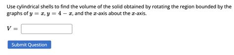 Solved Use Cylindrical Shells To Find The Volume Of The Chegg