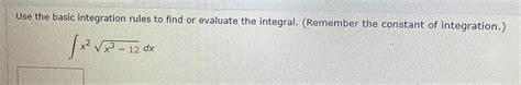 solved use the basic integration rules to find or evaluate