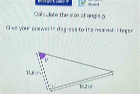 Solved Bookwork Gode If Allowed Calculate The Size Of Angle Y Give