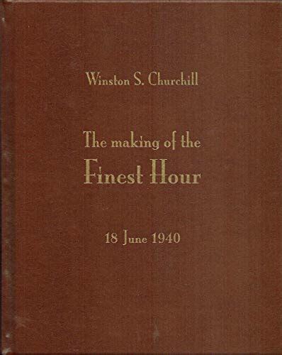 The Making Of The Finest Hour 18 June 1940 By Churchill Winston S