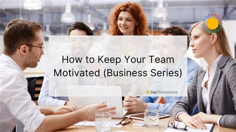 How To Keep Your Team Motivated Business Series