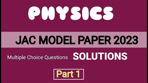 jac model paper 2023 physics solutions part 1 boardexam class12 physics youtube