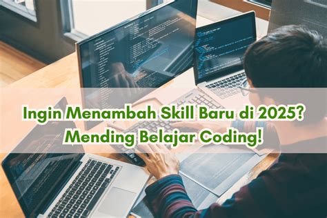 Ingin Menambah Skill Baru Di 2025 Mending Belajar Coding Setjangkir