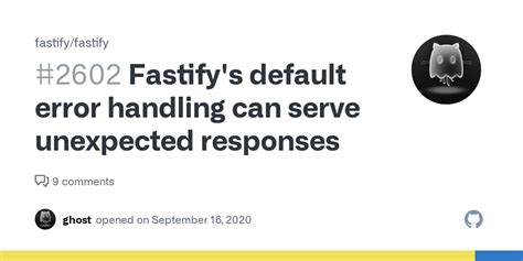 Fastifys Default Error Handling Can Serve Unexpected Responses · Issue 2602 · Fastifyfastify
