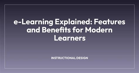 E Learning Explained Features And Benefits For Modern Learners
