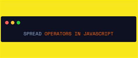 Javascript Spread Operators Cheetsheet Dev Community