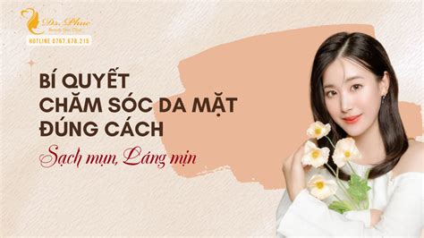 BÍ QuyẾt ChĂm SÓc Da MẶt ĐÚng CÁch SẠch MỤn SÁng MỊn Phòng Khám Da