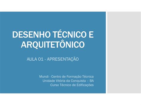 PDF DESENHO TÉCNICO E ARQUITETÔNICO DESENHO TÉCNICO E ARQUITETÔNICO AULA APRESENTAÇÃO