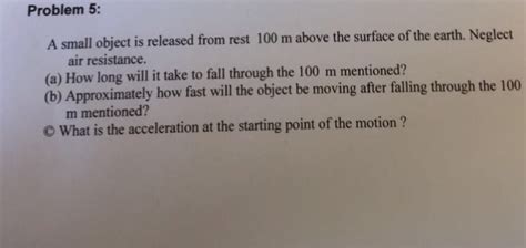 Solved A Small Object Is Released From Rest 100 M Above The