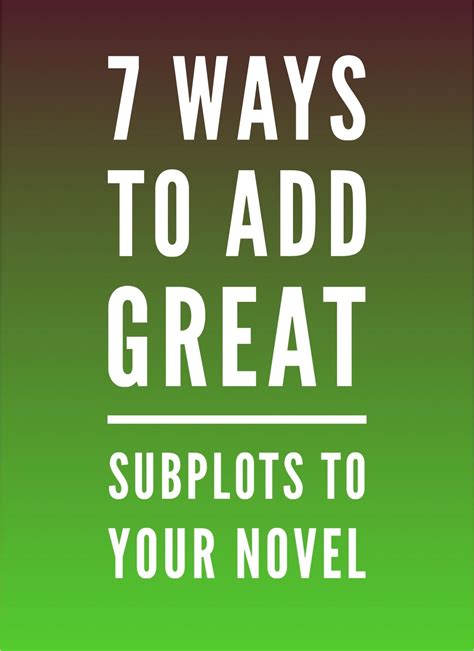 7 Ways To Add Great Subplots To Your Novel Writing Plot Writing