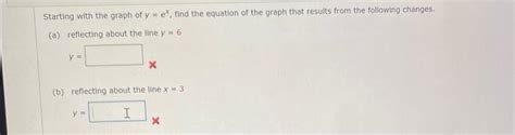 Solved Starting With The Graph Of Y Ex Find The Equation Of