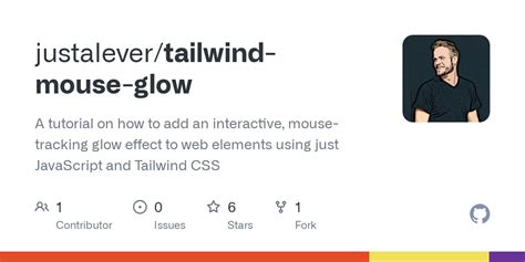 Github Justalevertailwind Mouse Glow A Tutorial On How To Add An Interactive Mouse Tracking