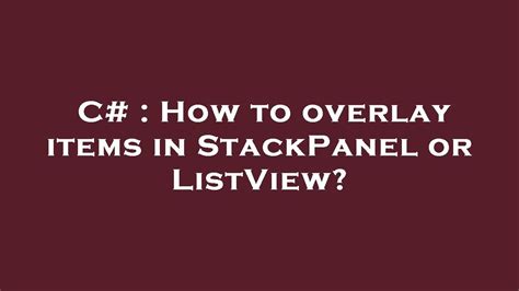 C How To Overlay Items In Stackpanel Or Listview Youtube