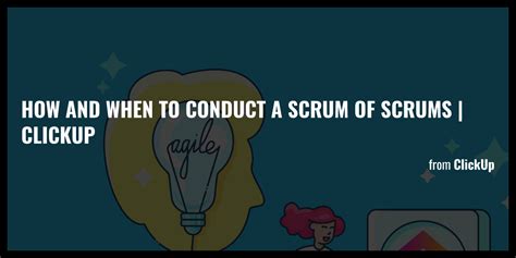 How And When To Conduct A Scrum Of Scrums ClickUp Briefly