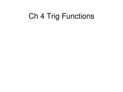 PPT Ch 4 Trig Functions PowerPoint Presentation Free Download ID 6330628
