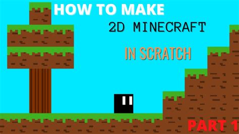 Scratch Tutorial How To Make 2d Minecraft Part 1 Youtube