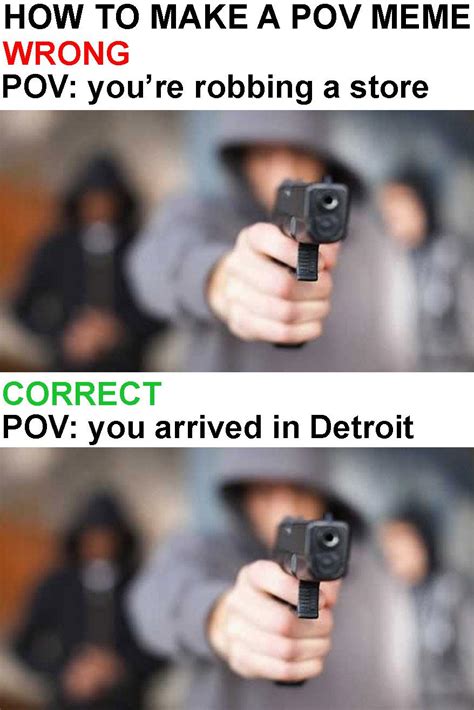 How To Make A Pov Meme Wrong Pov Youre Robbing Memegine