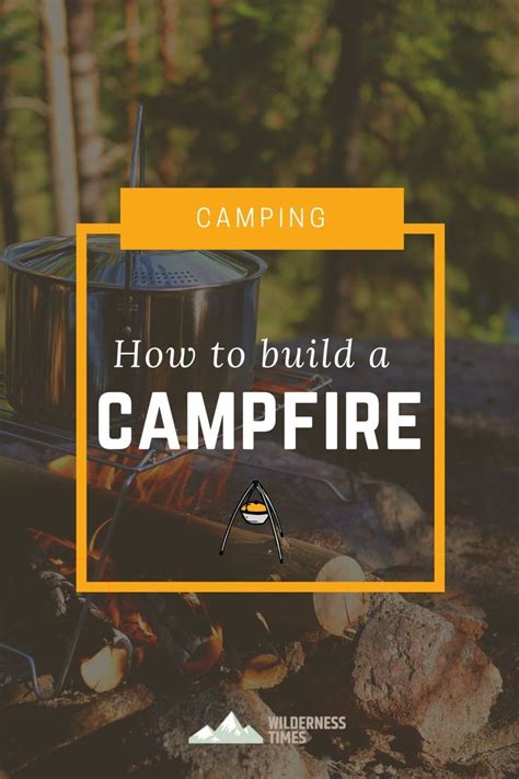 How To Build A Campfire Step By Step Guide