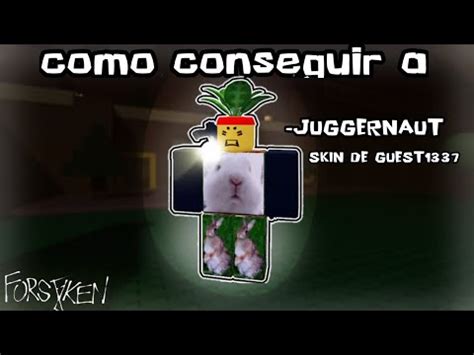 Como Conseguir La Skin De Juggernaut Guest En Forsaken Youtube