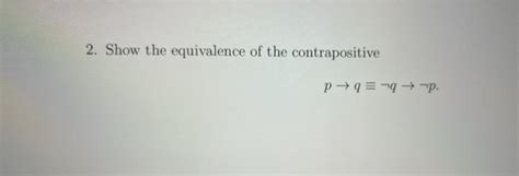 Solved Show The Equivalence Of The Contrapositive Pn Chegg