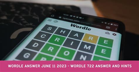Wordle Answer June 11 2023 Wordle 722 Answer And Hints Soapask