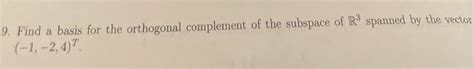 solved find a basis for the orthogonal complement of the