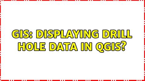 GIS Displaying Drill Hole Data In QGIS YouTube