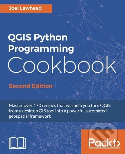 Qgis Python Programming Cookbook Joel Lawhead Knihy Z Martinusu