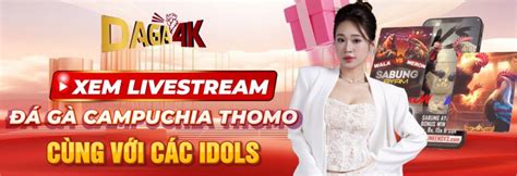Đá Gà Trực Tiếp Thomo Campuchia Cpc1 Cpc2 Cpc3 Cpc4